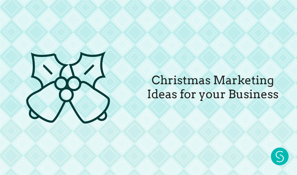 Christmas Marketing Ideas for your Business – Sabrina Couto's Blog